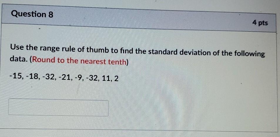 Solved Question 8 4 pts Use the range rule of thumb to find | Chegg.com