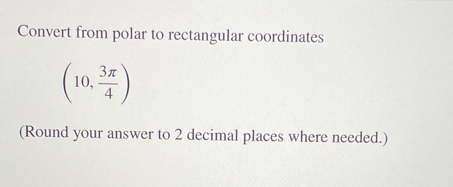 Solved Convert from polar to rectangular | Chegg.com