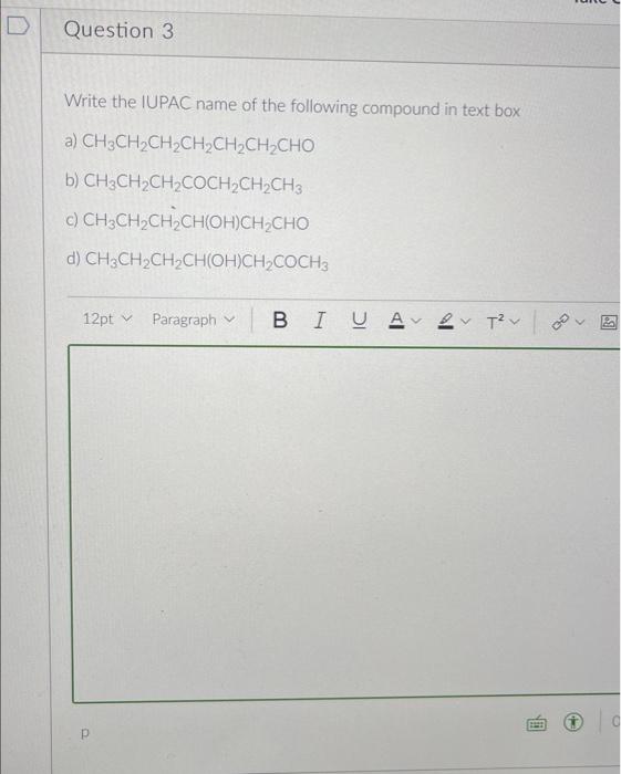 Solved Write the IUPAC name of the following compound in | Chegg.com