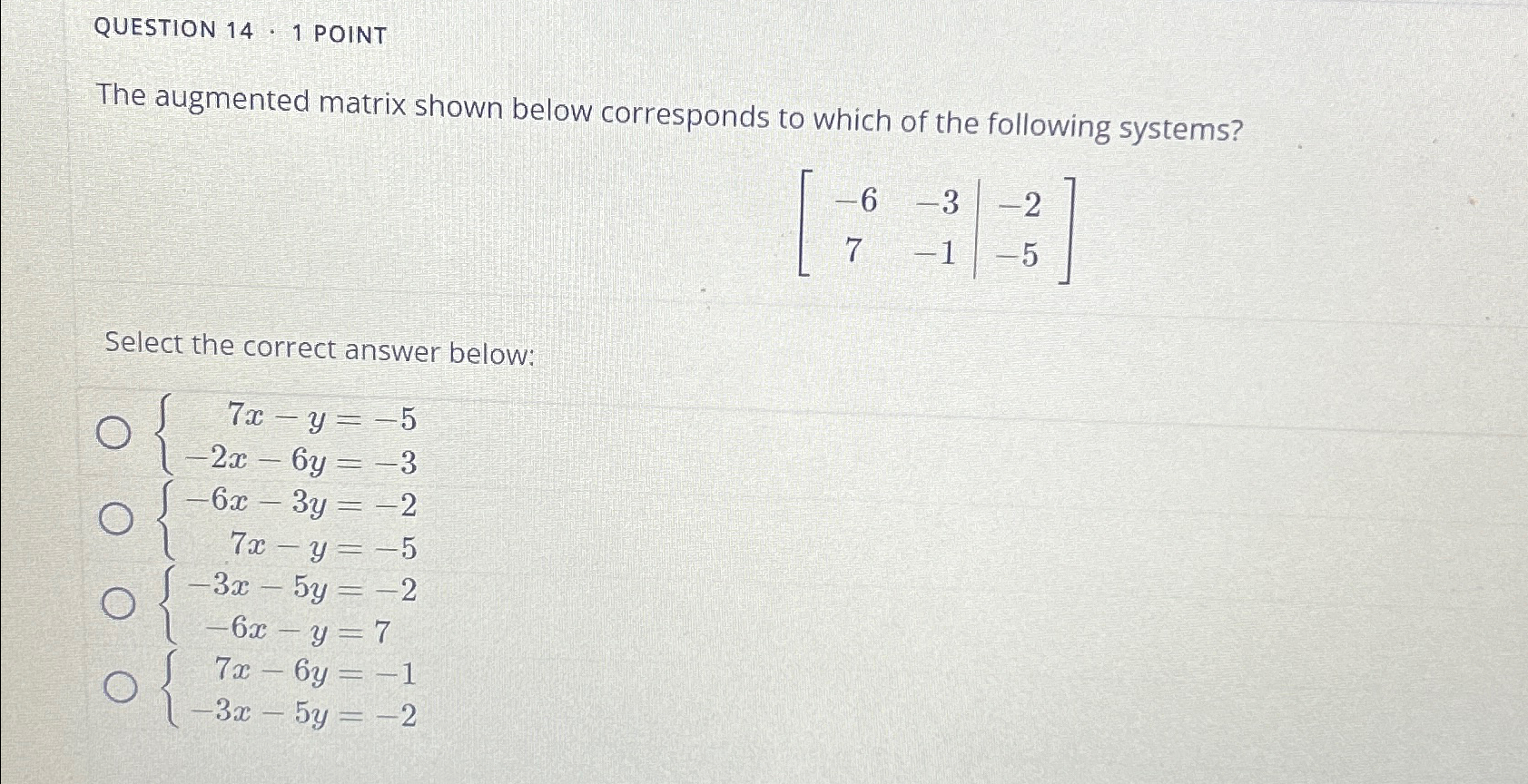 Solved QUESTION 14 * 1 POINTThe augmented matrix shown | Chegg.com Solved QUESTION 14 * 1 POINTThe augmented matrix shown | Chegg.com