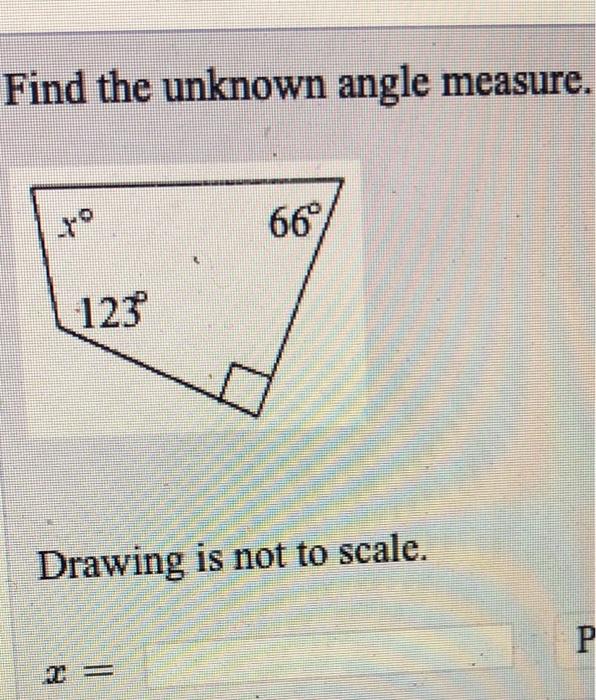 Solved Find the unknown angle measure. 66 123 Drawing is not | Chegg.com
