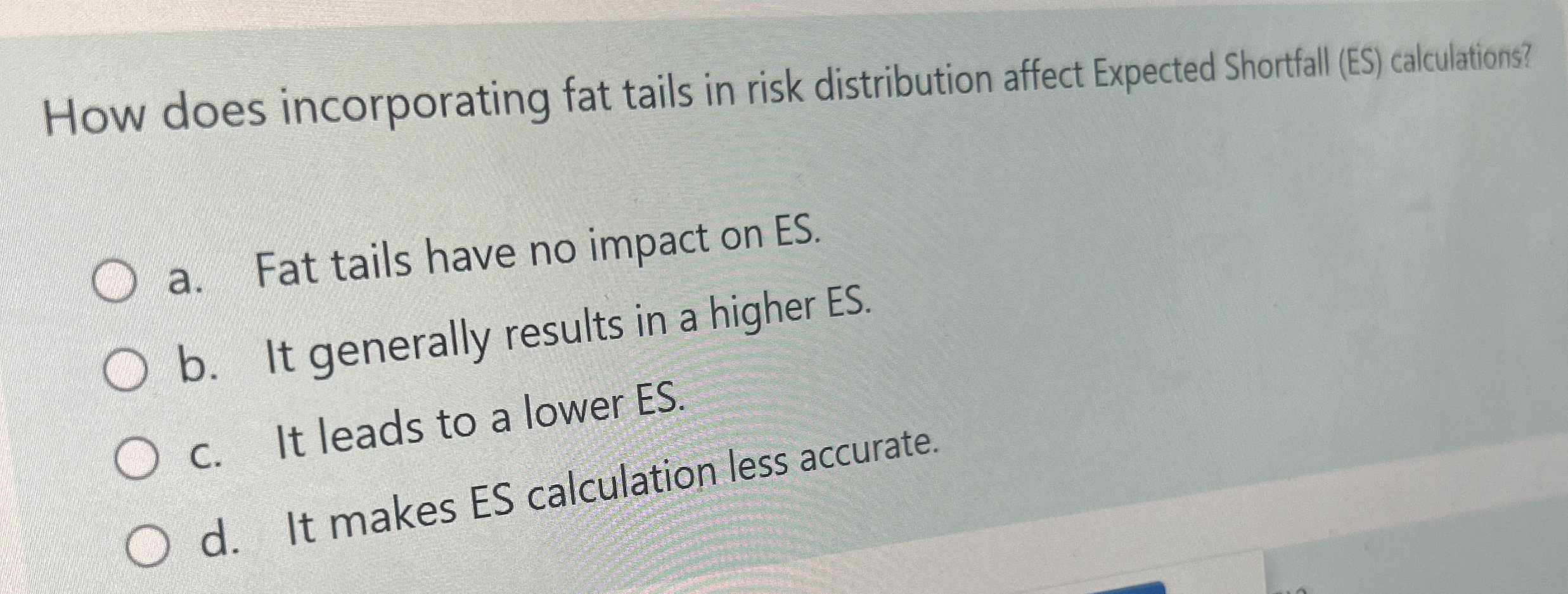 Solved How does incorporating fat tails in risk distribution | Chegg.com