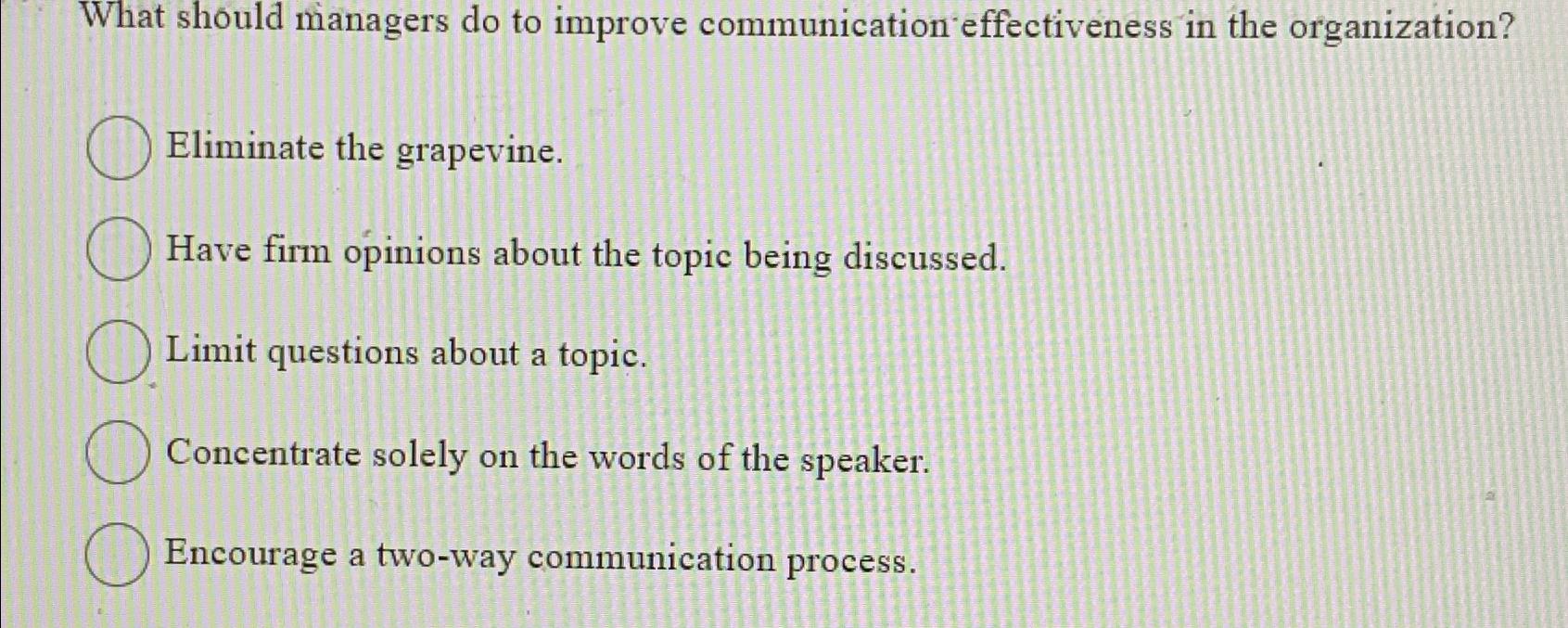 Solved What should managers do to improve communication | Chegg.com