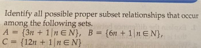 Solved Identify all possible proper subset relationships | Chegg.com