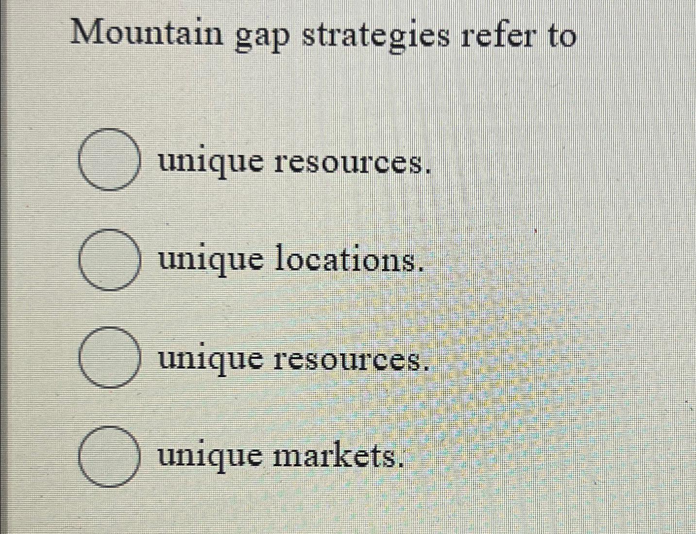 Solved Mountain gap strategies refer tounique | Chegg.com