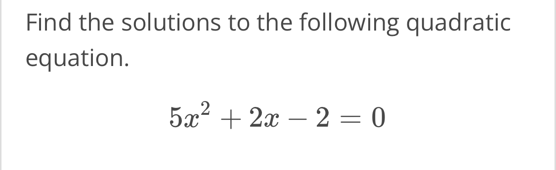 Solved Find the solutions to the following quadratic | Chegg.com