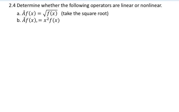 Solved 2.4 Determine whether the following operators are | Chegg.com