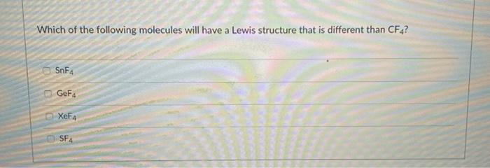 Solved Which of the following molecules will have a Lewis | Chegg.com
