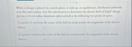 Solved When a charge is placed on a metal sphere, it ends | Chegg.com