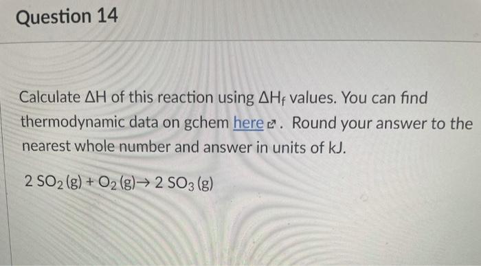 Solved Question 14 Calculate AH of this reaction using AHF | Chegg.com
