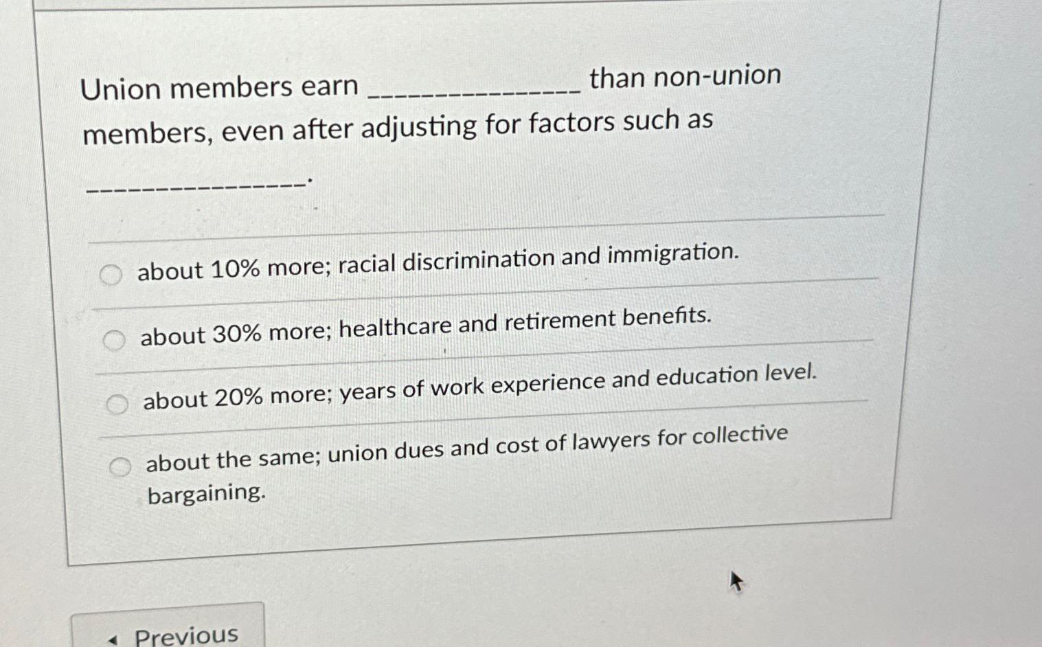 Solved Union members earn than non-union members, even after | Chegg.com