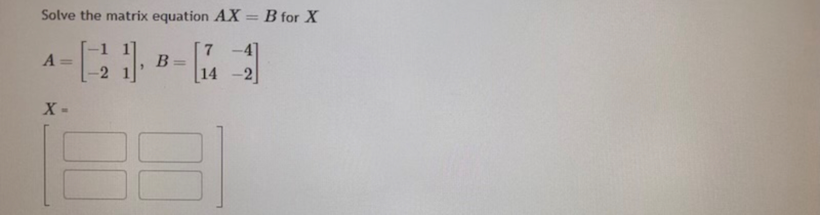 Solved Solve the matrix equation Ax=B ﻿for | Chegg.com