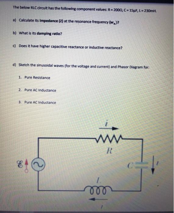 Solved The below RLC circuit has the following component | Chegg.com
