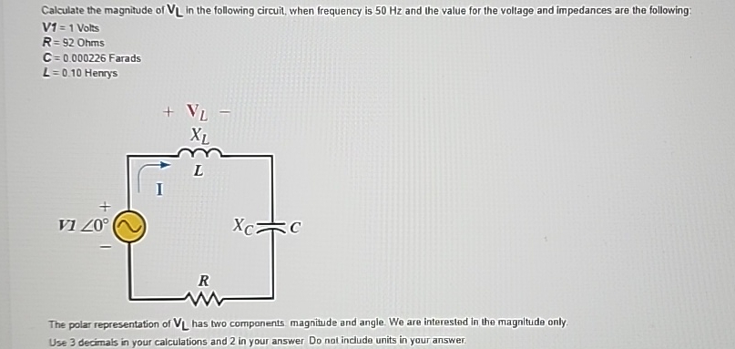 Solved Calculate the magnitude of VL ﻿in the following | Chegg.com