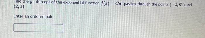 Solved Find the y intercept of the exponential function | Chegg.com