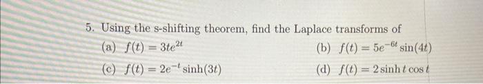 Solved 5. Using the s-shifting theorem, find the Laplace | Chegg.com