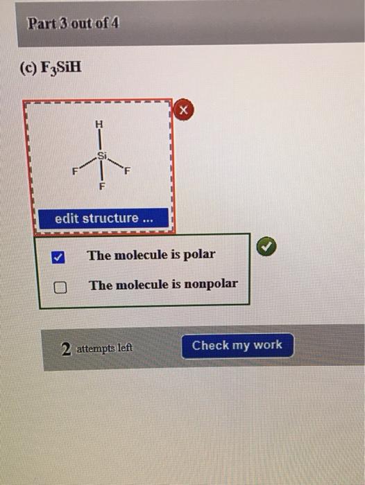 Solved Part 3 out of 4 (c) F3SiH х H F edit structure ... | Chegg.com