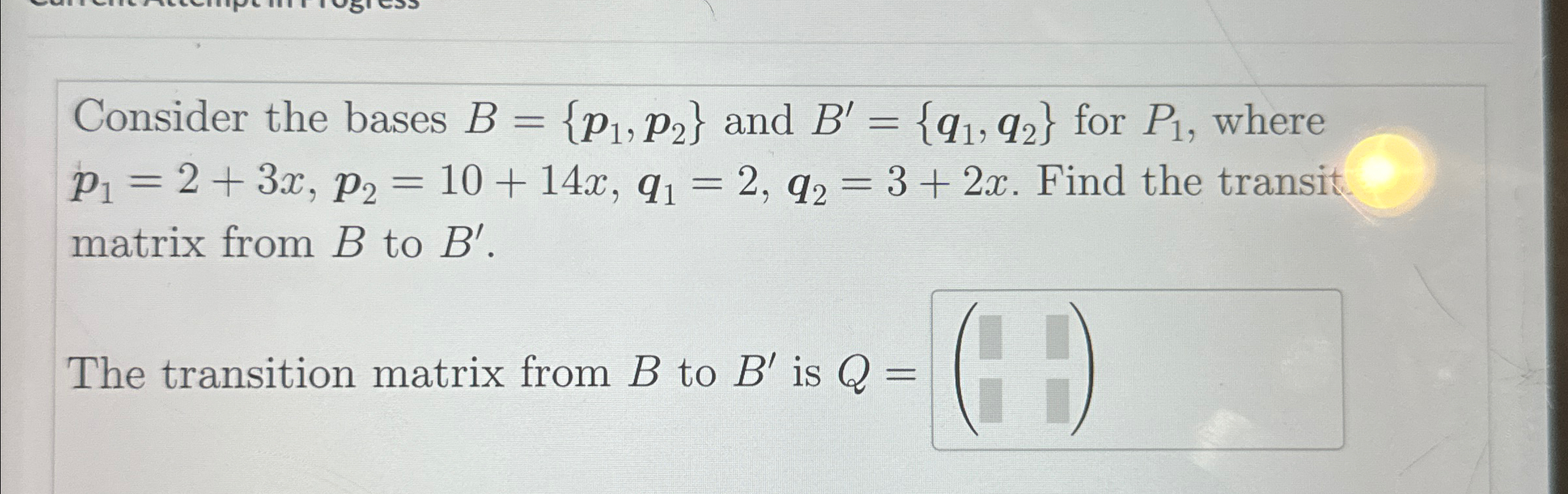 Solved Consider the bases B={p1,p2} ﻿and B'={q1,q2} ﻿for P1, | Chegg.com