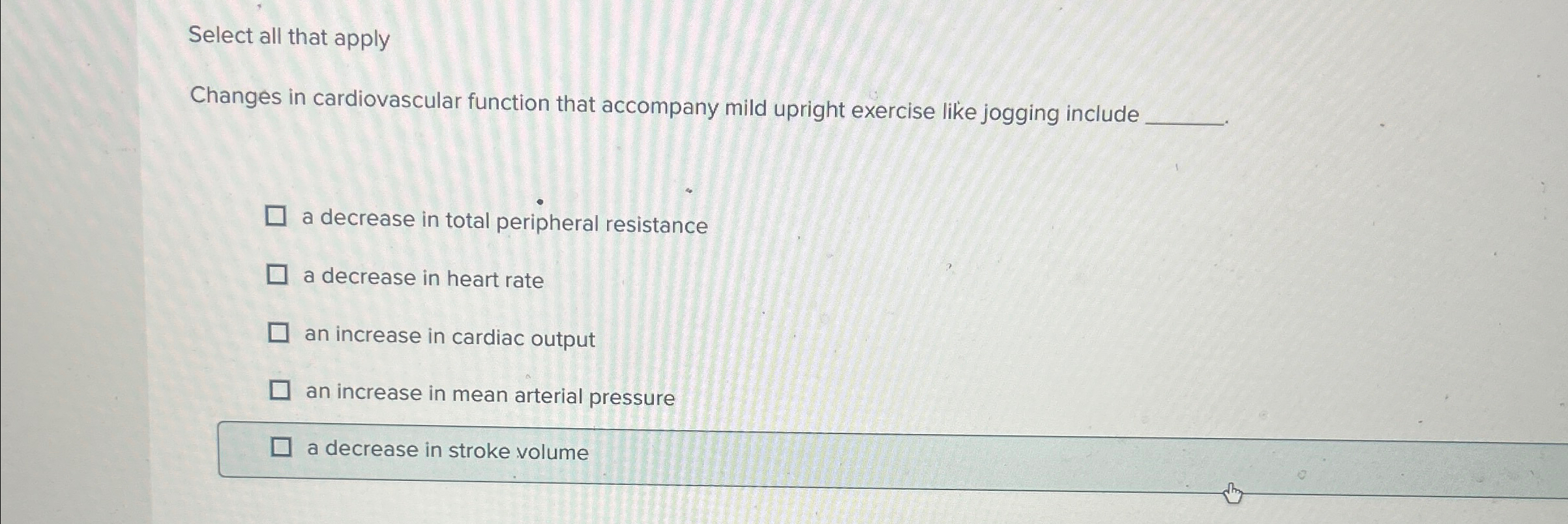 Solved Select all that applyChanges in cardiovascular | Chegg.com