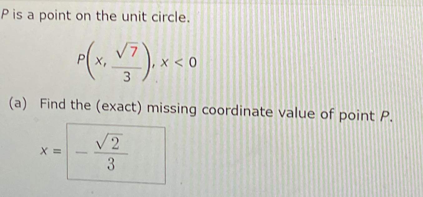 Solved P ﻿is a point on the unit circle.P(x,723),x