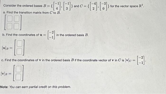 Solved Consider the ordered bases B={[−14],[−13]} and | Chegg.com