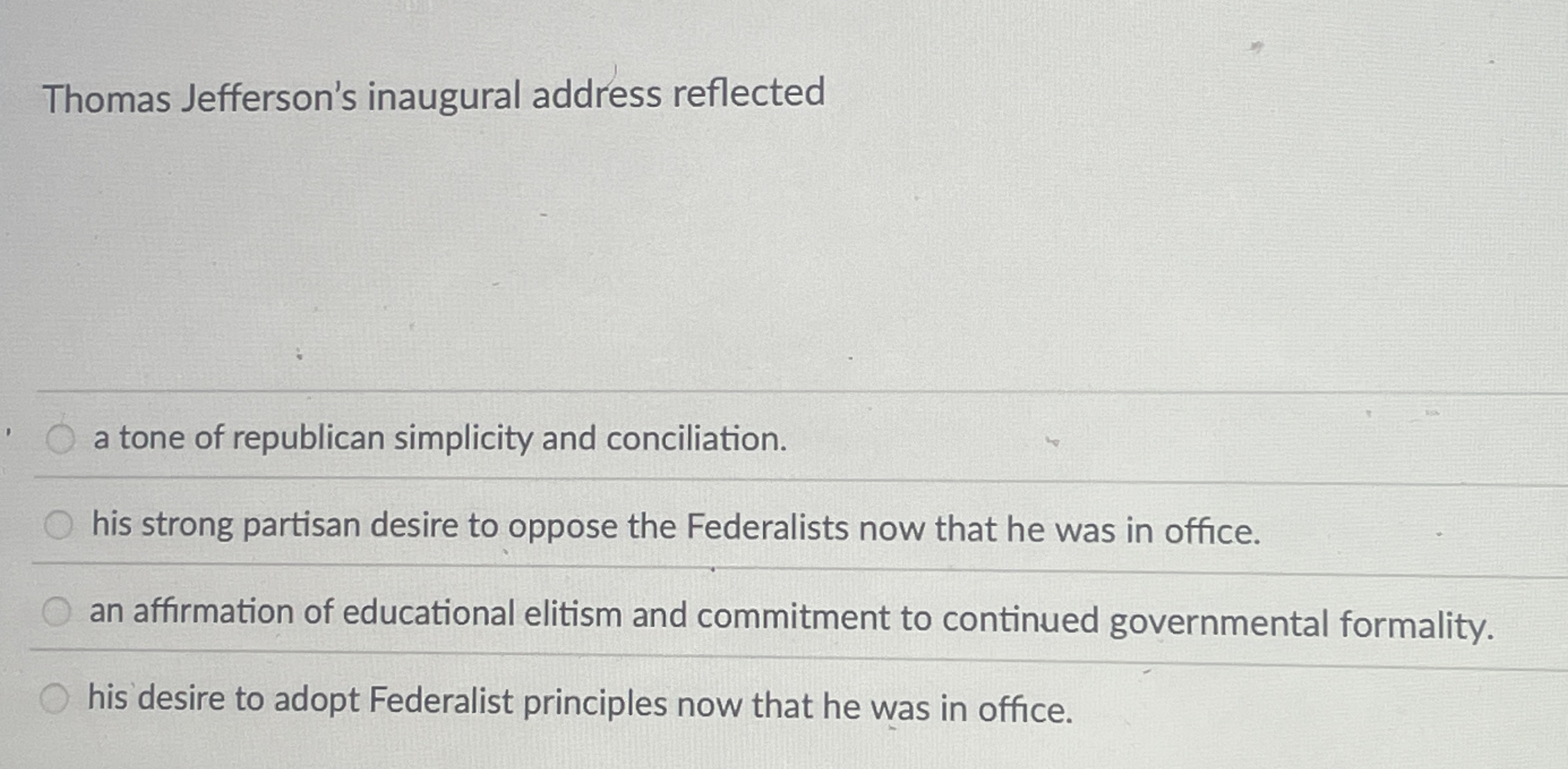 Solved Thomas Jefferson's inaugural address reflecteda tone | Chegg.com
