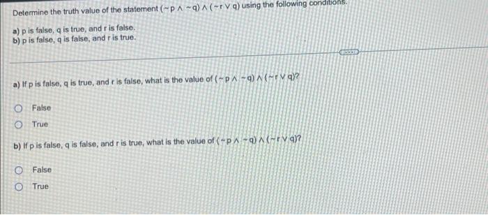 Solved Determine the truth value of the statement (~p~q) ^ | Chegg.com