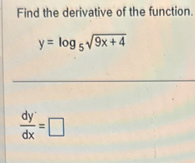 Solved Find the derivative of the function.y=log59x+42dydx= | Chegg.com