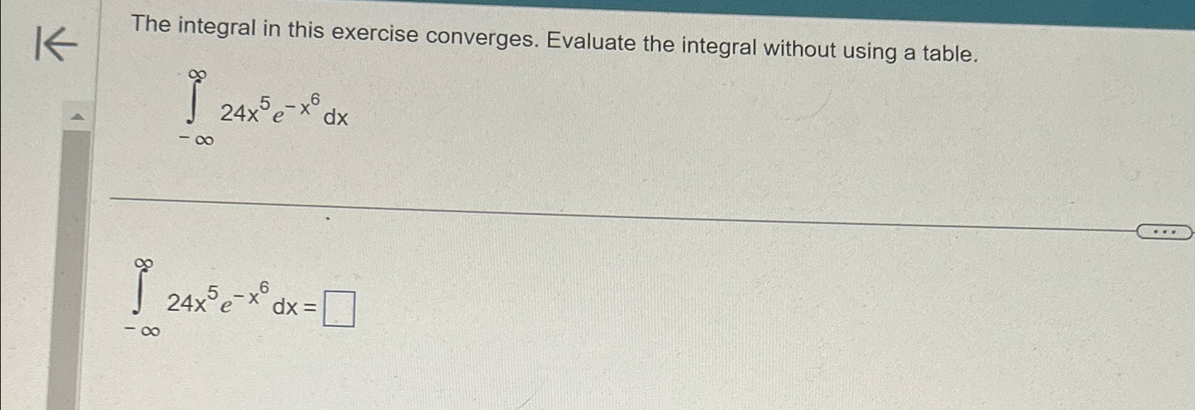 Solved The integral in this exercise converges. Evaluate the | Chegg.com