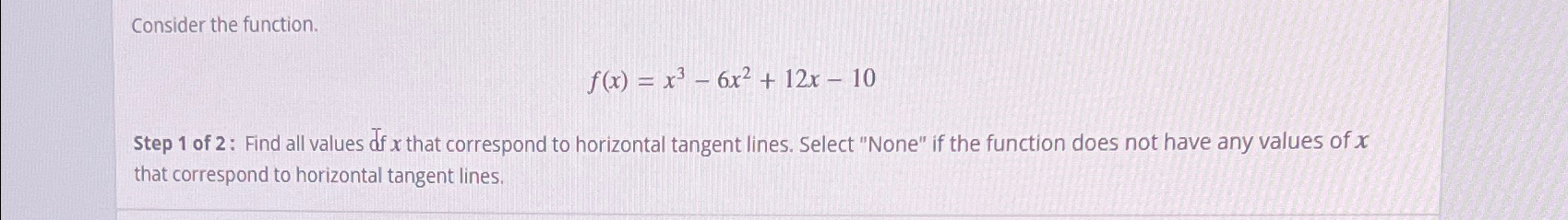 Solved Consider the function.f(x)=x3-6x2+12x-10Step 1 ﻿of 2 | Chegg.com