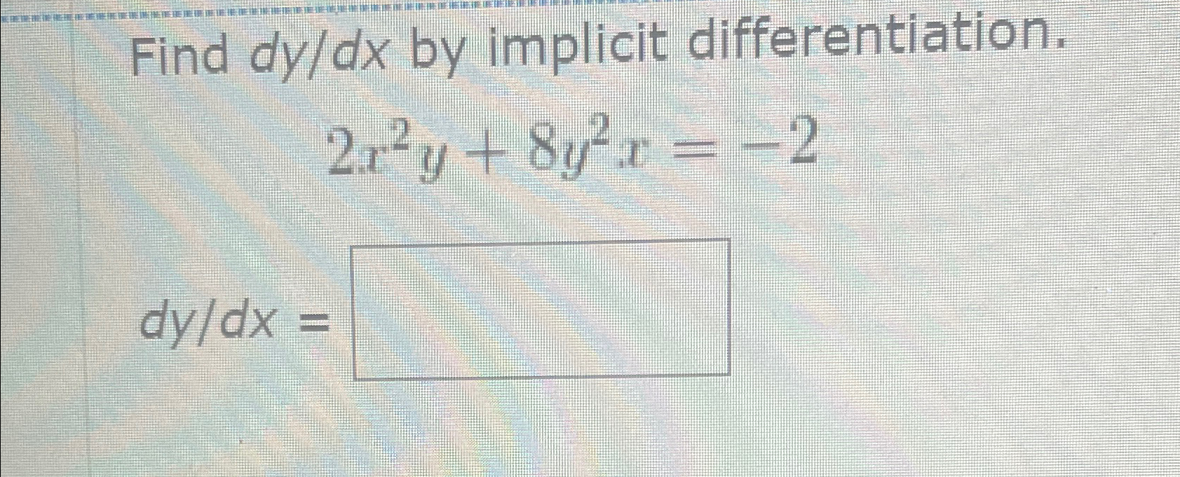 Solved Find dydx ﻿by implicit | Chegg.com