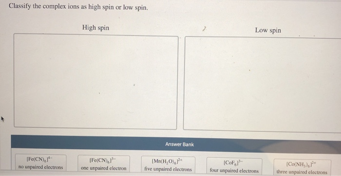 Solved Classify the complex ions as high spin or low spin. | Chegg.com
