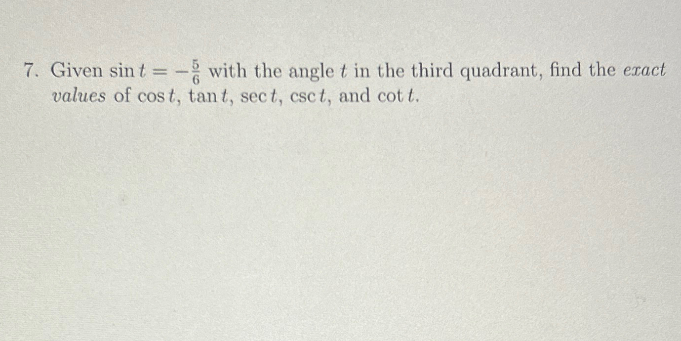 Solved Given sint=-56 ﻿with the angle t ﻿in the third | Chegg.com