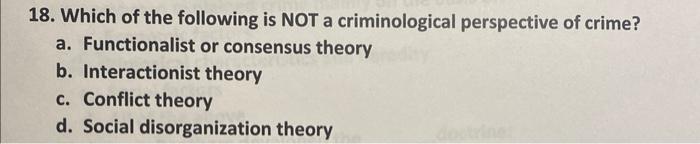 18. Which of the following is NOT a criminological | Chegg.com