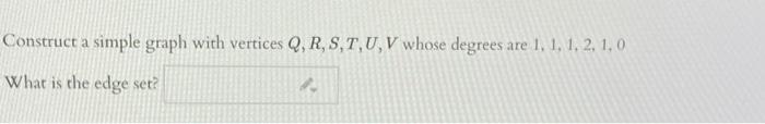 Solved Construct a simple graph with vertices Q, R, S, T, U, | Chegg.com