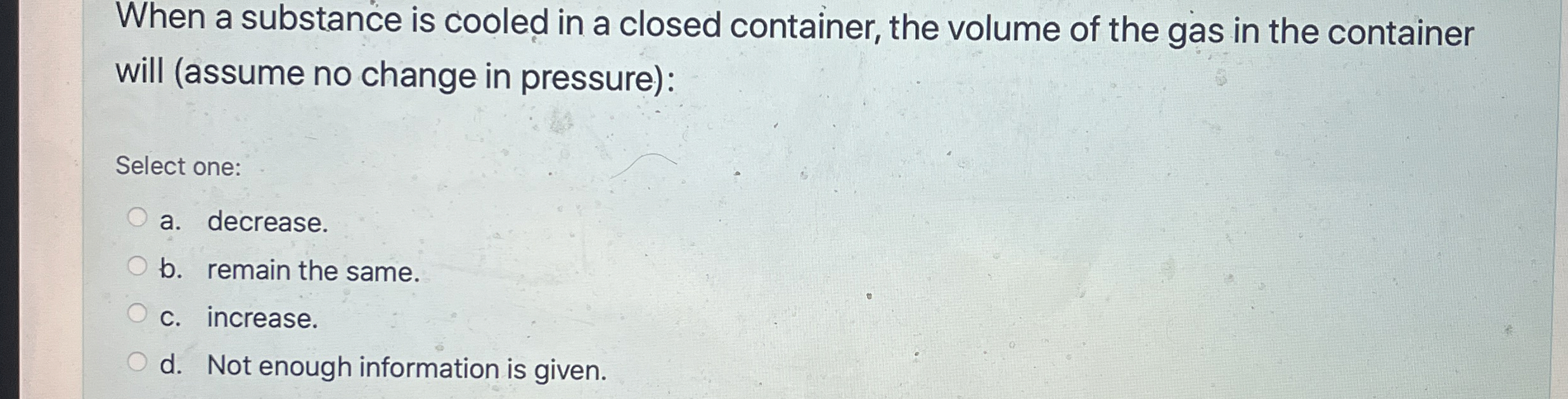 Solved When a substance is cooled in a closed container, the | Chegg.com