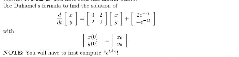 Solved Use Duhamel's formula to find the solution of d 0 2 | Chegg.com