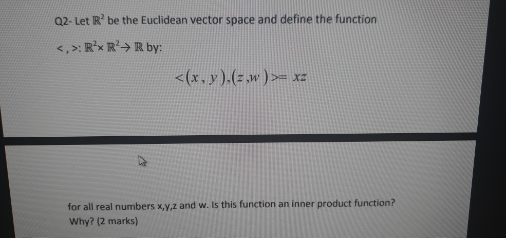 Solved Q2- Let RỪ be the Euclidean vector space and define | Chegg.com