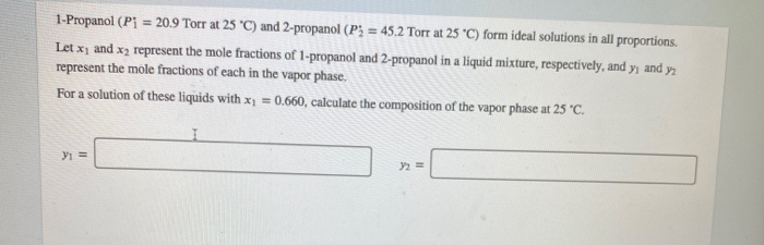 Solved 1-Propanol (P; = 20.9 Torr at 25 °C) and 2-propanol | Chegg.com