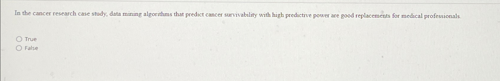 Solved In the cancer research case study, data mining | Chegg.com