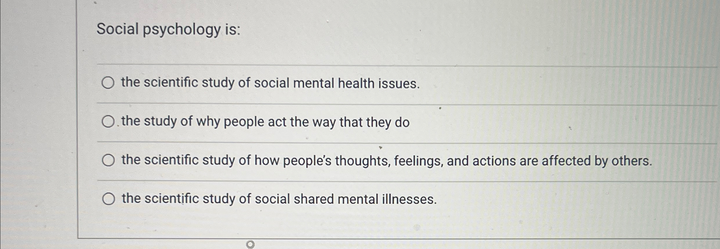 Solved Social psychology is:the scientific study of social | Chegg.com