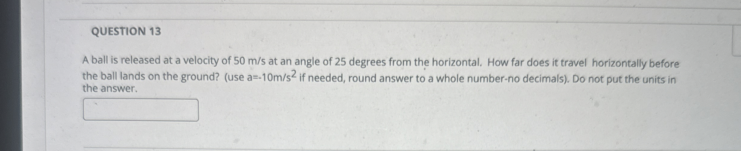 Solved QUESTION 13A ball is released at a velocity of 50ms | Chegg.com