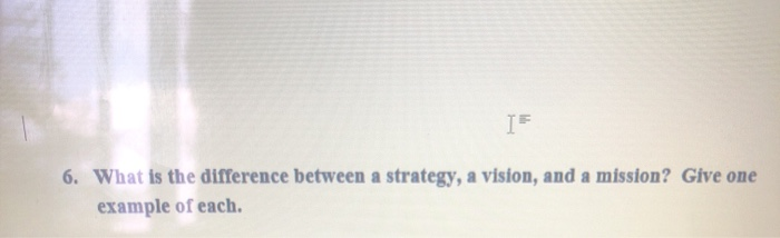 Solved 6. What is the difference between a strategy, a | Chegg.com