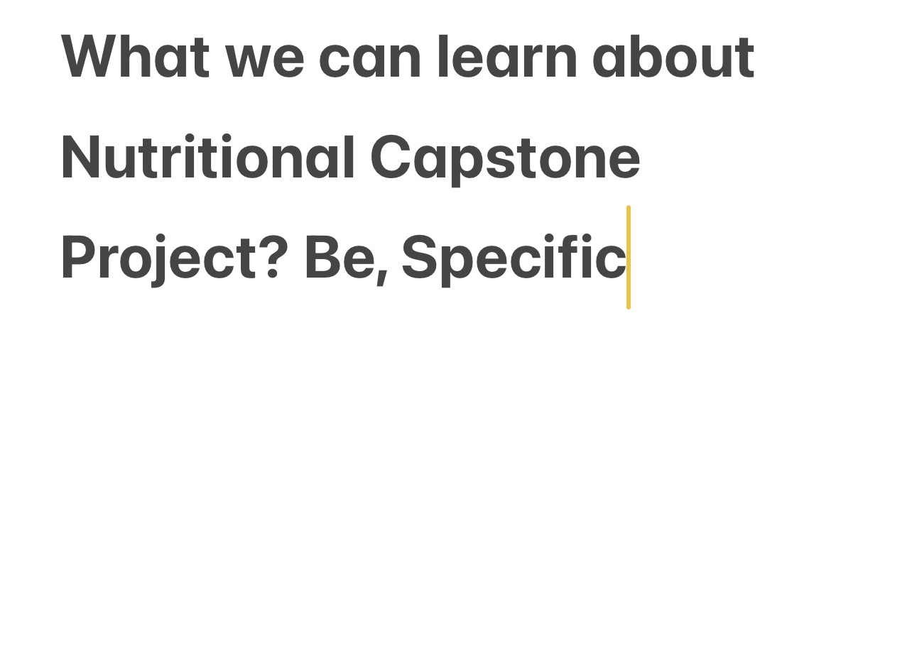 Solved What we can learn aboutNutritional CapstoneProject? | Chegg.com