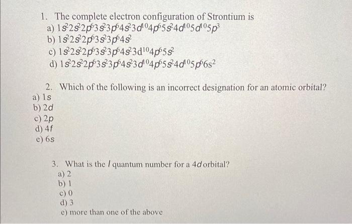 Solved 1. The complete electron configuration of Strontium | Chegg.com