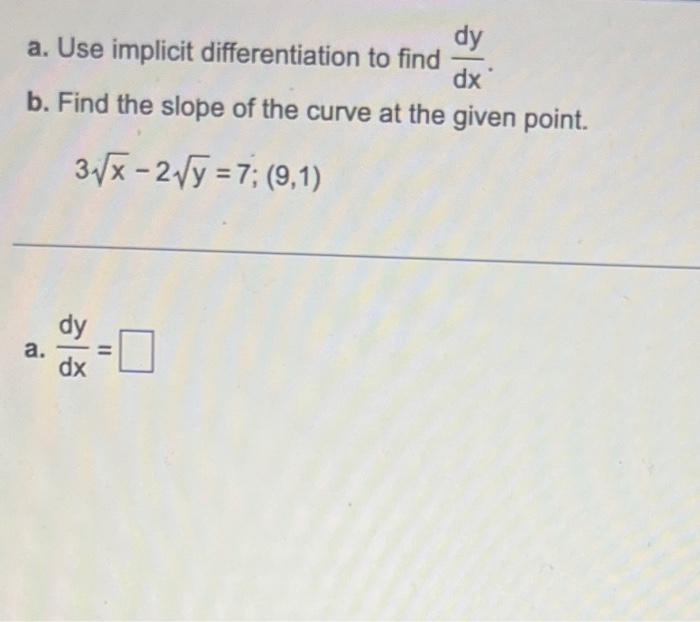 Solved a. Use implicit differentiation to find dxdy. b. Find | Chegg.com