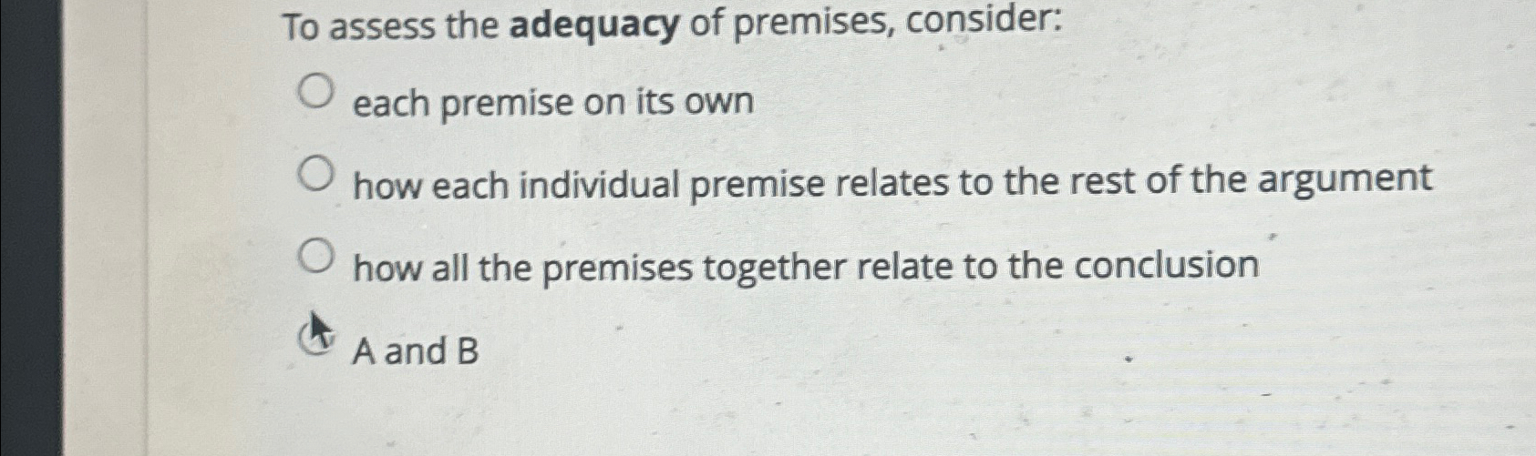 Solved To assess the adequacy of premises, consider:each | Chegg.com