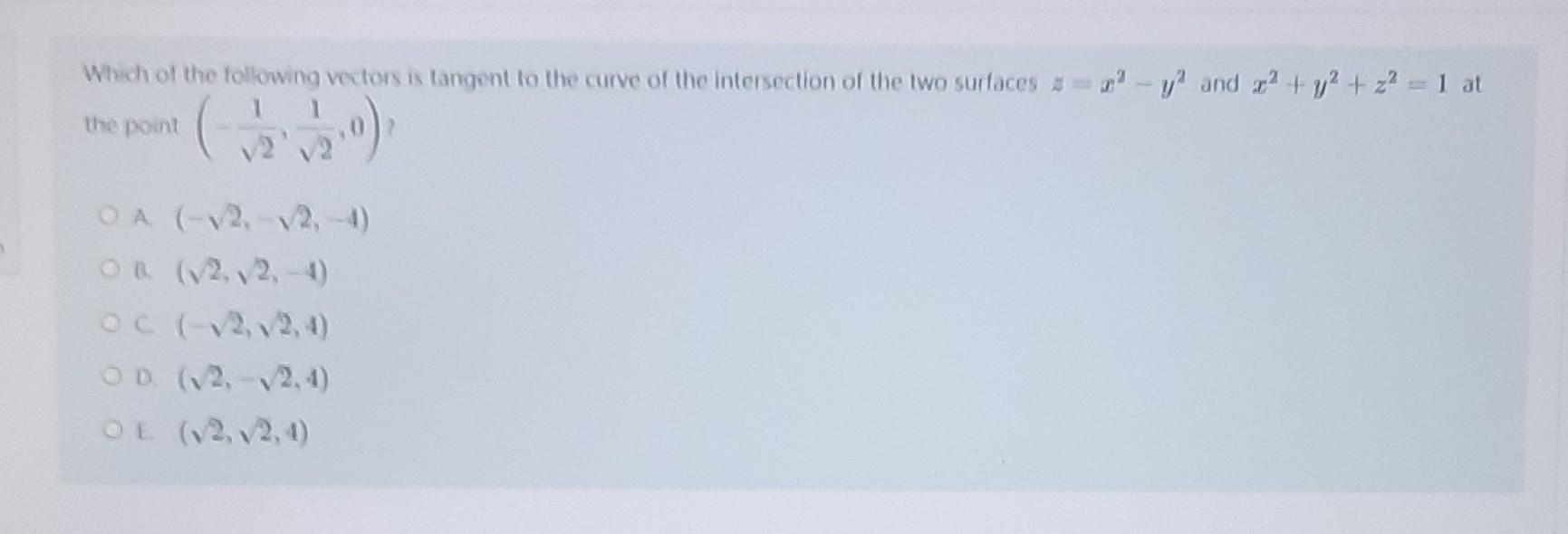 Solved Whech of the following vetors is tangent to the curve | Chegg.com