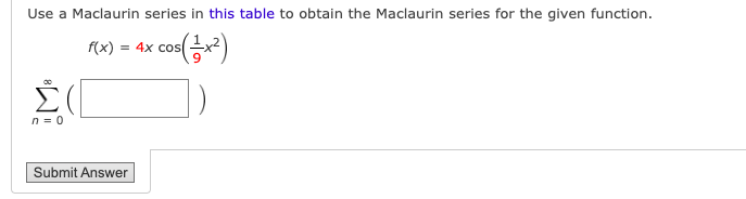 Solved Use a Maclaurin series in ﻿this table to ﻿obtain the | Chegg.com