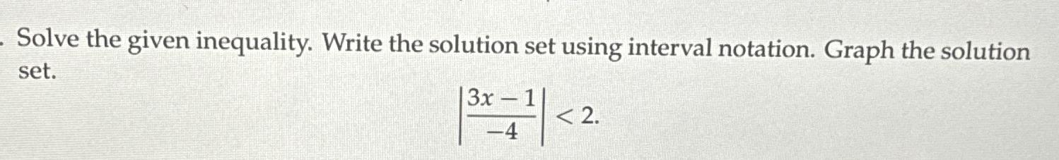 Solved Solve the given inequality. Write the solution set | Chegg.com